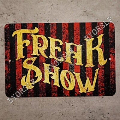 Metal Sign FREAK SHOW freaks circus sideshow performer vaudeville ...