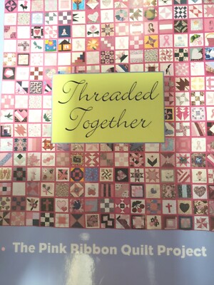 Threaded Together The Pink Ribbon Quilt Project | eBay