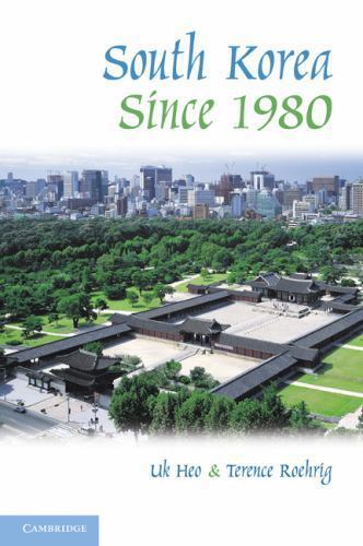 The World since 1980 Ser.: South Korea Since 1980 by Terence Roehrig ...