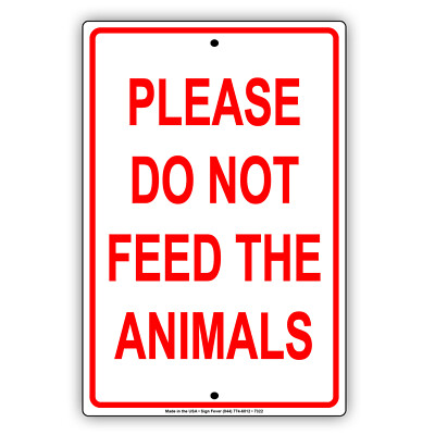 Please Do Not Feed The Animals Indoor Outdoor Notice Aluminum Animals ...