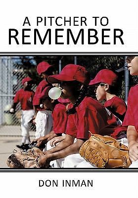 Pitcher to Remember by Don Inman (2011, Trade Paperback) for sale ...