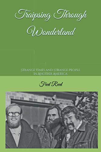 Traipsing Through Wonderland: Strange Times and Strange People,... by ...