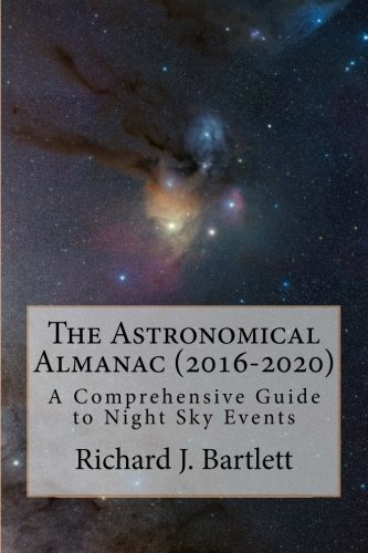 The Astronomical Almanac (2016-2020): A Comprehensive Guide to Night ...