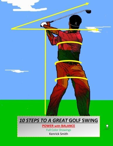 10 Steps to a Great Golf Swing : Position Golf by Kenrick Smith (2015 ...