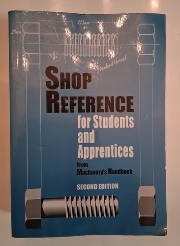 Shop Reference for Students and Apprentices - 2nd Edition - Machinery's ...