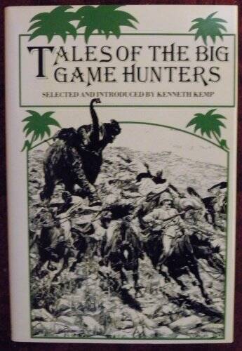 Tales of the Big Game Hunters - Hardcover By Kemp, Kenneth - GOOD ...
