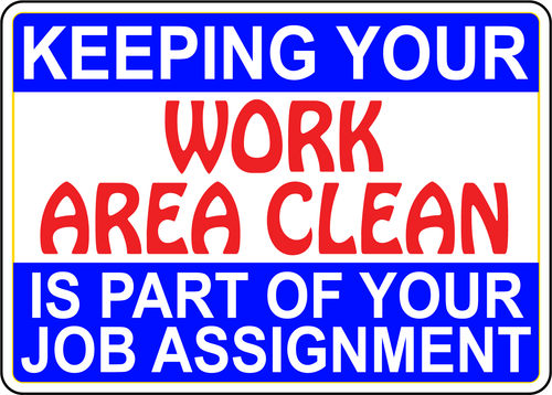 KEEPING YOUR WORK AREA CLEAN IS PART OF JOB 2| Laminated Vinyl Decal ...