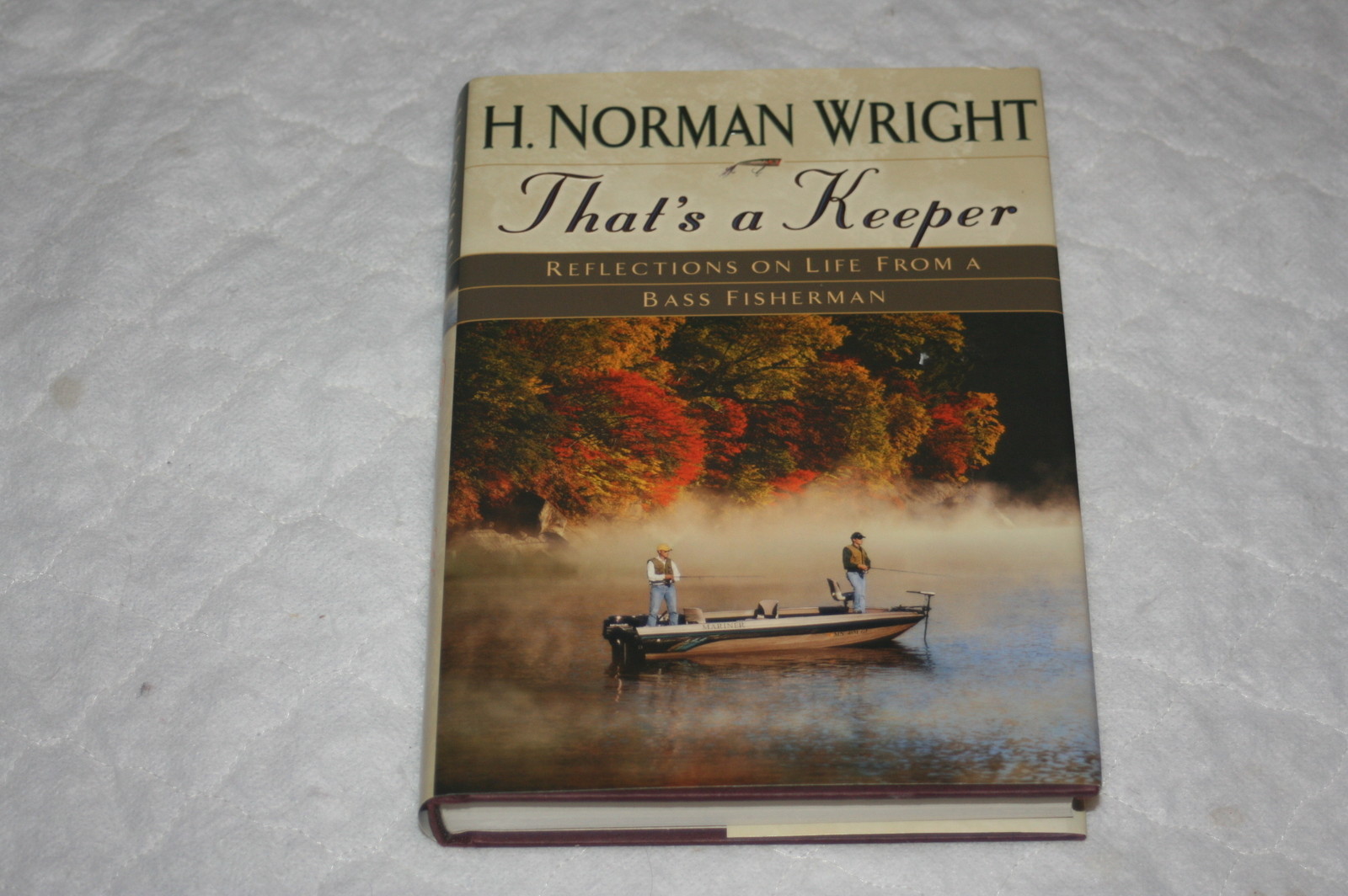 That's a Keeper : Reflections on Life from a Bass Fisherman by H. Norman Wright 9780764225505| eBay