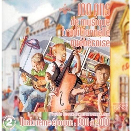 V4 1980-2000 100 Ans De Musique Traditionnelle Quebecoise | eBay