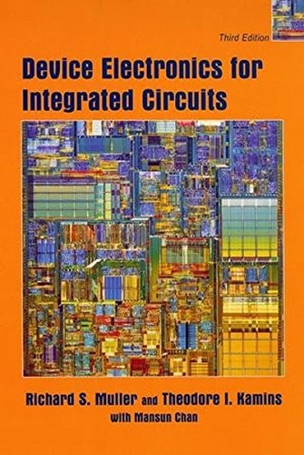 DEVICE ELECTRONICS FOR INTEGRATED CIRCUITS By Richard S. Muller & Mint ...