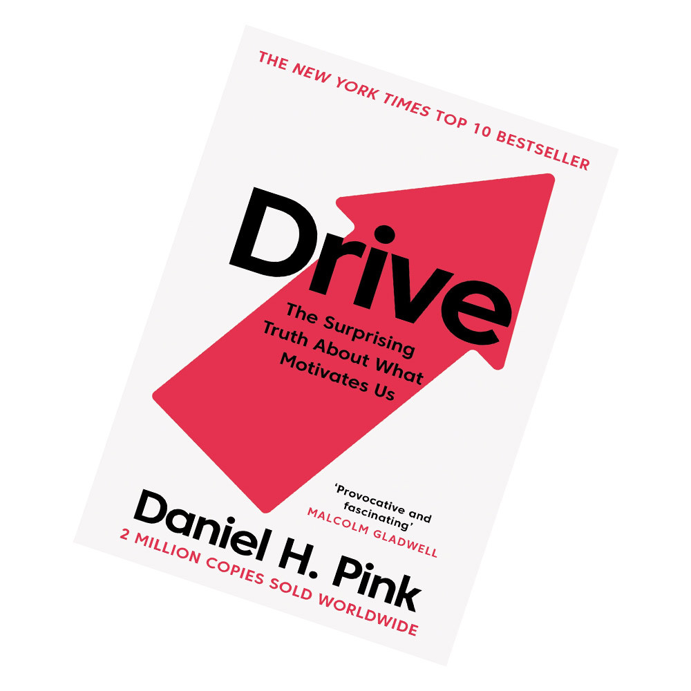 Drive: The Surprising Truth About What Motivates Us by Daniel H. Pink ...