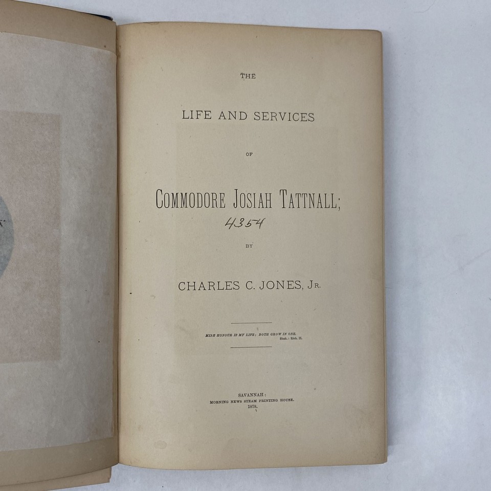 Charles C Jones / LIFE AND SERVICES OF COMMODORE JOSIAH TATTNALL 1st ed ...