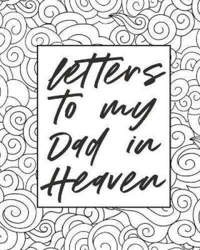 Letters To My Dad In Heaven: Wonderful Dad - Heart Feels Treasure ...