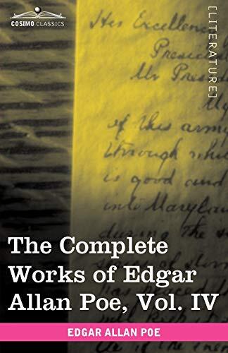 The Complete Works of Edgar Allan Poe, Vol. IV (in Ten Volumes): Tales ...