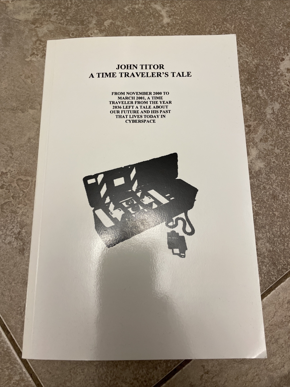 A Time Traveler’s Tale by John Titor from The John Titor Foundation ...