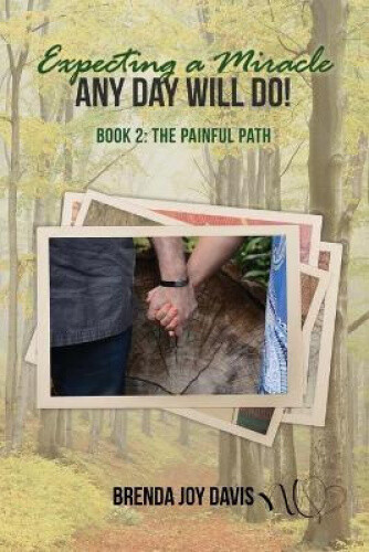 Expecting a Miracle! Any Day Will Do!: Book 2: The Painful Path 9781736160411 | eBay