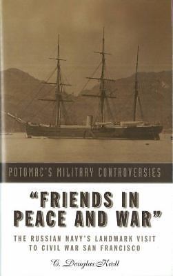 Friends in Peace and War: The Russian Navy's Landmark Visit to Civil ...