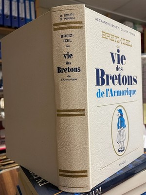 ALEXANDRE BOUËT / OLIVIER PERRIN - BREIZ-IZEL OU VIE DES BRETONS DE L ...