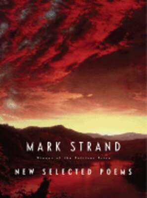 New Selected Poems by Mark Strand: Used 9780307262974| eBay