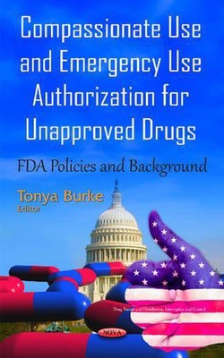 Compassionate Use & Emergency Use Authorization for Unapproved Drugs ...