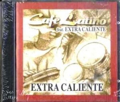 Caf?┐ Latino Feat. Extra Cal extra caliente cafe' latino AudioCD ...