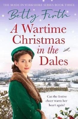 Betty Firth A Wartime Christmas in the Dales (Poche) Made in Yorkshire ...
