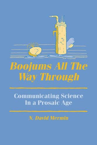 Boojums All the Way through: Communicating Science in a Prosaic Age by ...