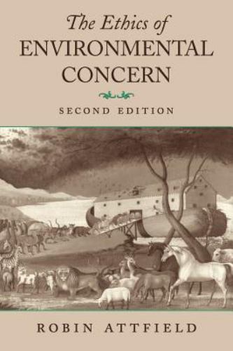 The Ethics of Environmental Concern by Robin Attfield (1991, Trade ...