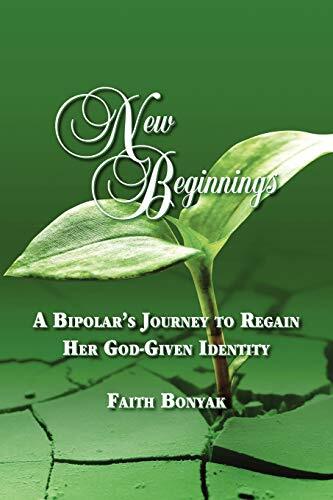 New Beginnings: A Bipolar's Journey to Regain Her God-Given Identity ...