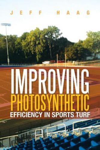Improving Photosynthetic Efficiency in Sports Turf by Jeff Haag (2013 ...