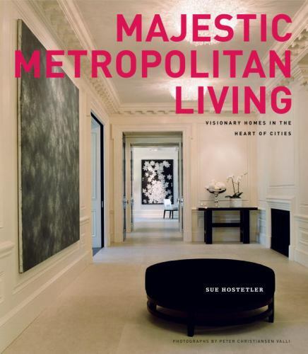 Majestic Metropolitan Living: Visionary Homes in the Heart of Cities ...