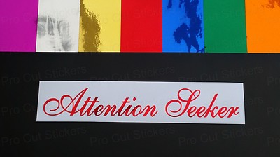 Attention Seeker Car Vinyl Stickers Decals Mirror Chromes 7 Colours Die ...