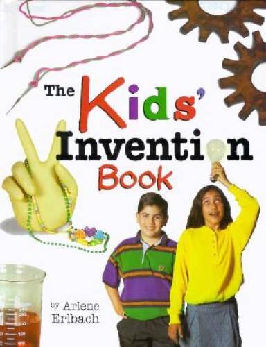 The Kids Invention Book (Kids Ventures) - Hardcover By Erlbach, Arlene ...