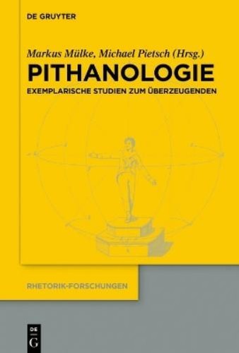 Michael Pietsch Pithanologie (Poche) Rhetorik-Forschungen 9783110777741 ...