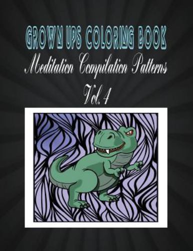 Grown Ups Coloring Book Meditation Compilation Patterns Vol. 4 by ...