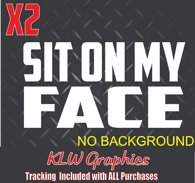 Sit on Face Decal Sticker Rude Prank Funny Turbo Diesel Truck Offensive ...