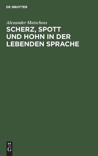Alexander Matsc Scherz, Spott und Hohn in der lebenden Sp (Hardback ...