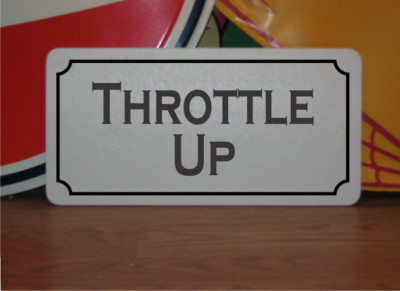 Throttle Up Metal Sign | eBay