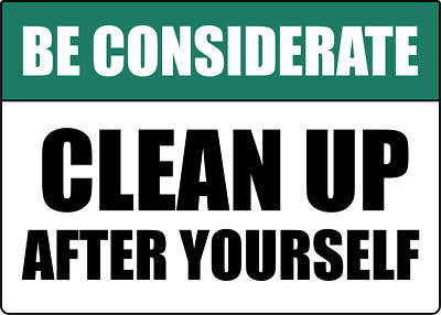BE CONSIDERATE CLEAN UP AFTER YOURSELF - OFFICE| Laminated Vinyl Decal ...