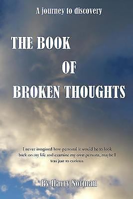 Book of Broken Thoughts : A Journey to Discovery by H. Norman (2017 ...