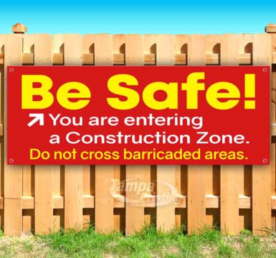 BE SAFE ENTERING CONSTRUCTION ZONE Advertising Vinyl Banner Flag Sign ...