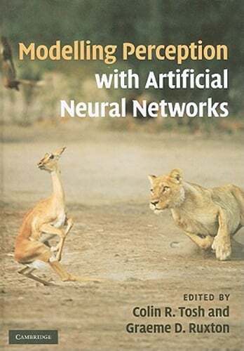 Modelling Perception with Artificial Neural Networks by Colin R Tosh ...