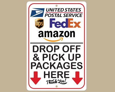 Drop Off & Pick Up Packages, Metal 8X12 Outdoor Sign, USPS, Fedex, UPS ...