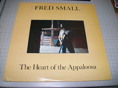 The Heart Of The Appaloosa Fred Small 1981 Folk Songwriter Vinyl LP ...