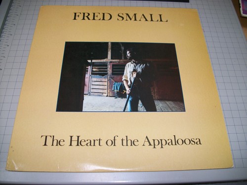 The Heart Of The Appaloosa Fred Small 1981 Folk Songwriter Vinyl LP ...