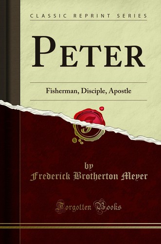 Peter: Fisherman, Disciple, Apostle (Classic Reprint) 9781331657675 | eBay