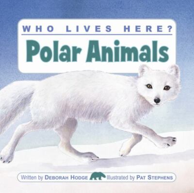 Who Lives Here? Polar Animals Paperback Deborah Hodge 9781554530441| eBay