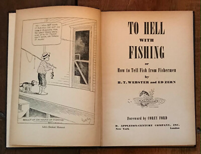 ZERN "TO HELL WITH FISHING" 1945 1ST HC VG GREAT H.T. WEBSTER FISHING ...