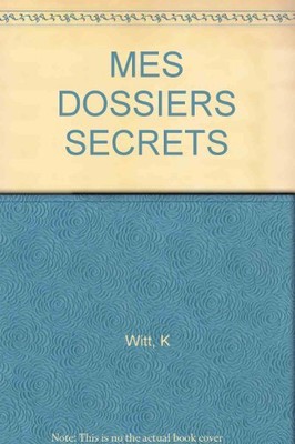 MES DOSSIERS SECRETS, K Witt | eBay