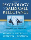 The Psychology of Sales Call Reluctance: Earning What You're Wo ...